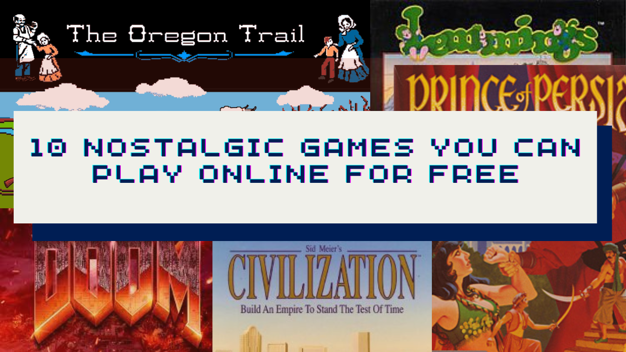 10 Nostalgic Games You Can Play Online for Free | ClassicReload.com